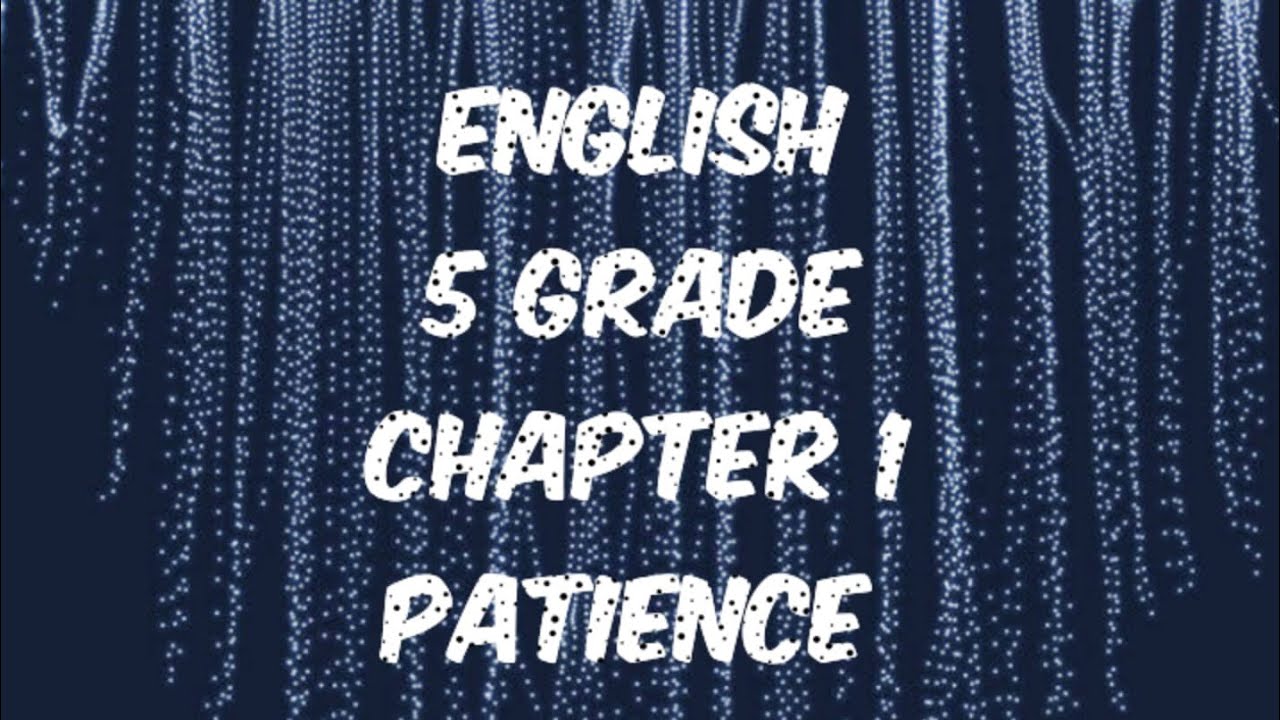5 Class English chapter 1 Patience reading - YouTube