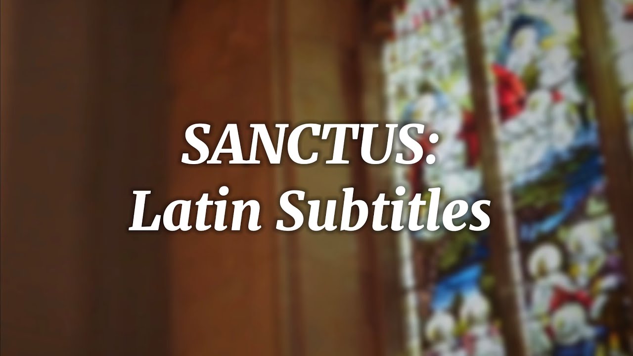 SANCTUS: With Latin Lyrics - YouTube