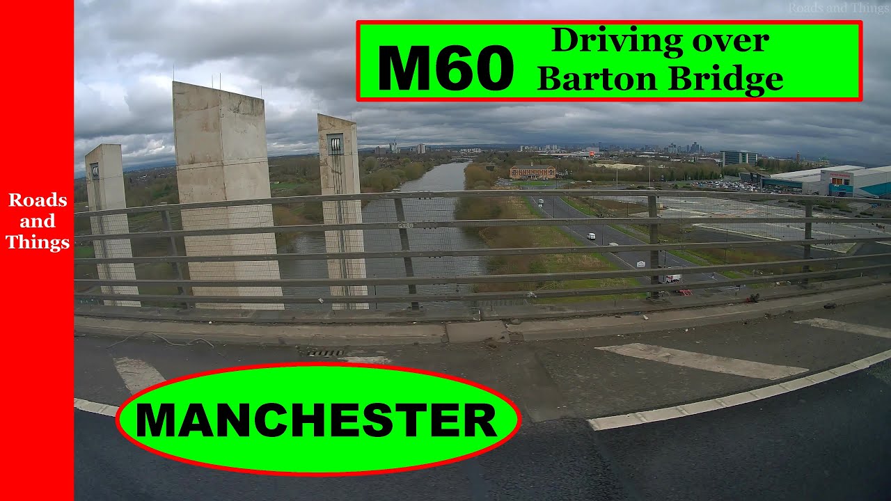 FRONT & SIDE VIEWS Driving over the M60 Barton Bridge. - YouTube