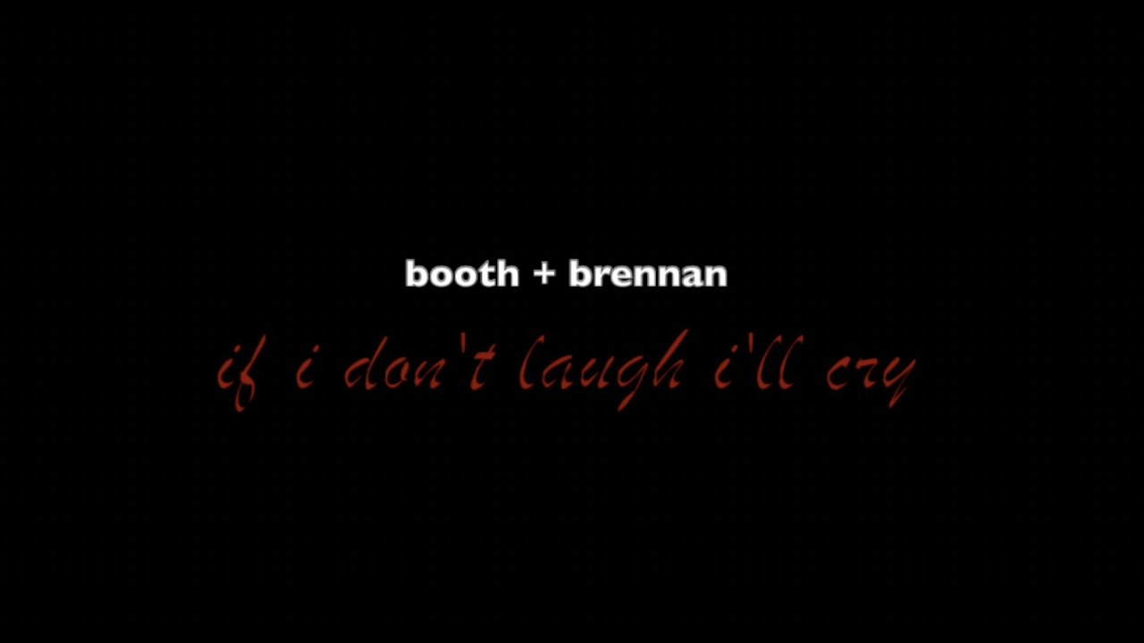 Booth Brennan If I Dont Laugh Ill Cry Youtube