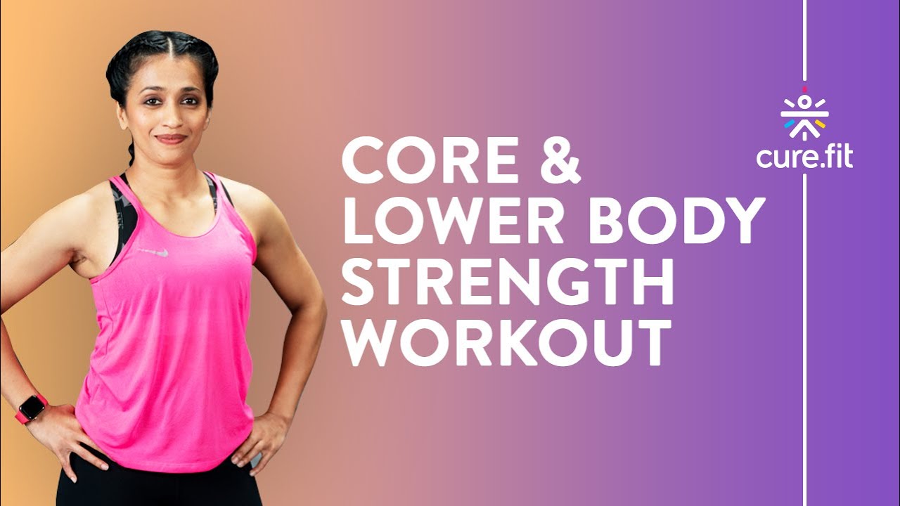 Core & Lower Body Strength Workout by Cult Fit | HIIT Workout ...