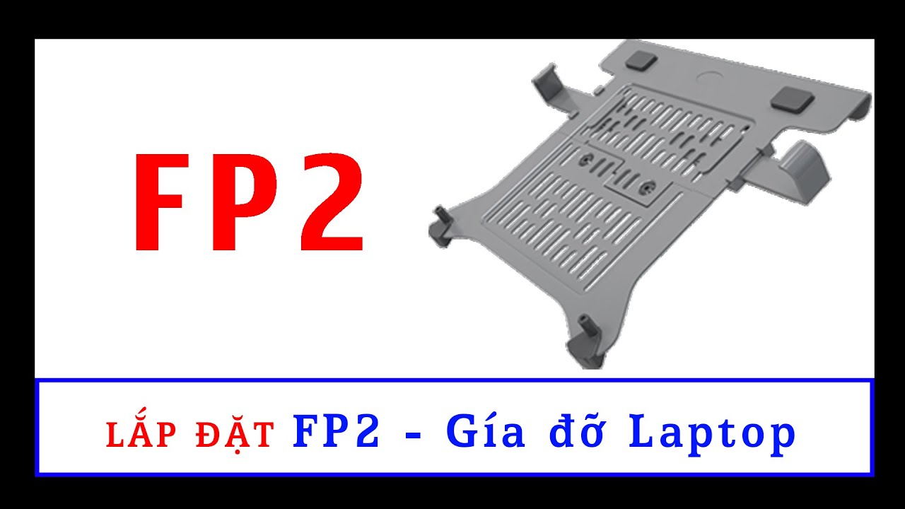 Fp2 NB - Giá đỡ Laptop - Hướng dẫn LẮP ĐĂT - YouTube