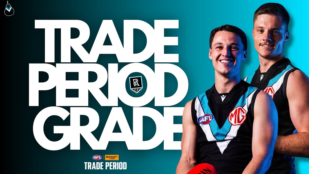 GRADING PORT ADELAIDE’S 2025 AFL TRADE PERIOD - YouTube