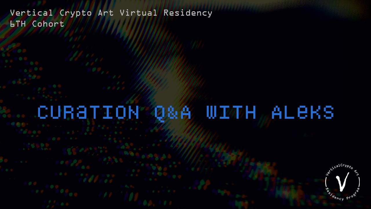Curation Q&A with Aleksandra Art | 6th Cohort - YouTube