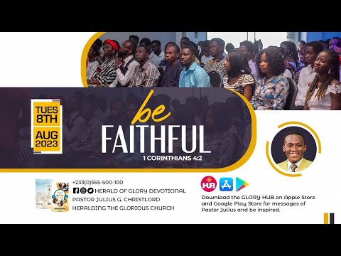 BE FAITHFUL | TUESDAY, 8TH AUGUST, 2023 | HERALD OF GLORY DEVOTIONAL ...