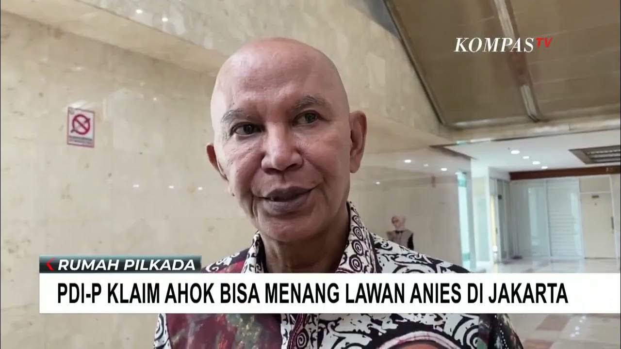 PDIP Optimistis Ahok Punya Potensi Menang dari Anies Baswedan di Pilgub - YouTube