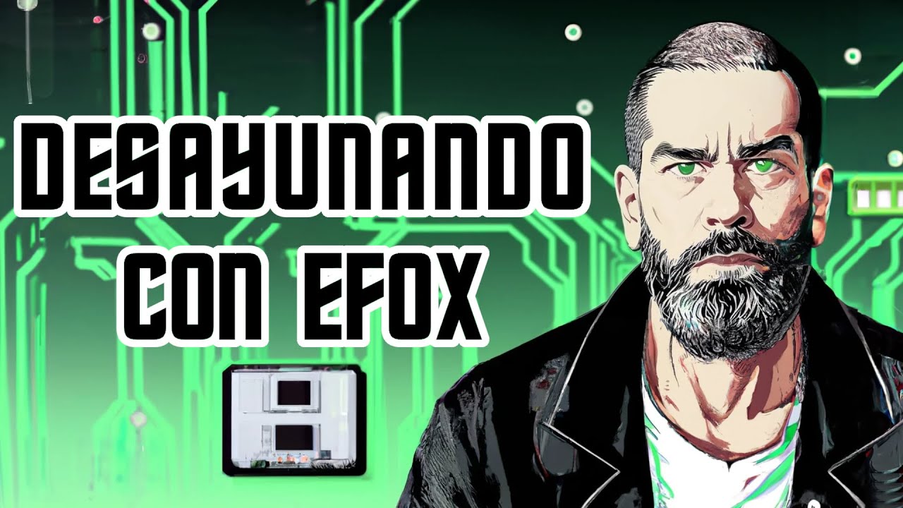 Desayunando con efox Vol 32 - YouTube