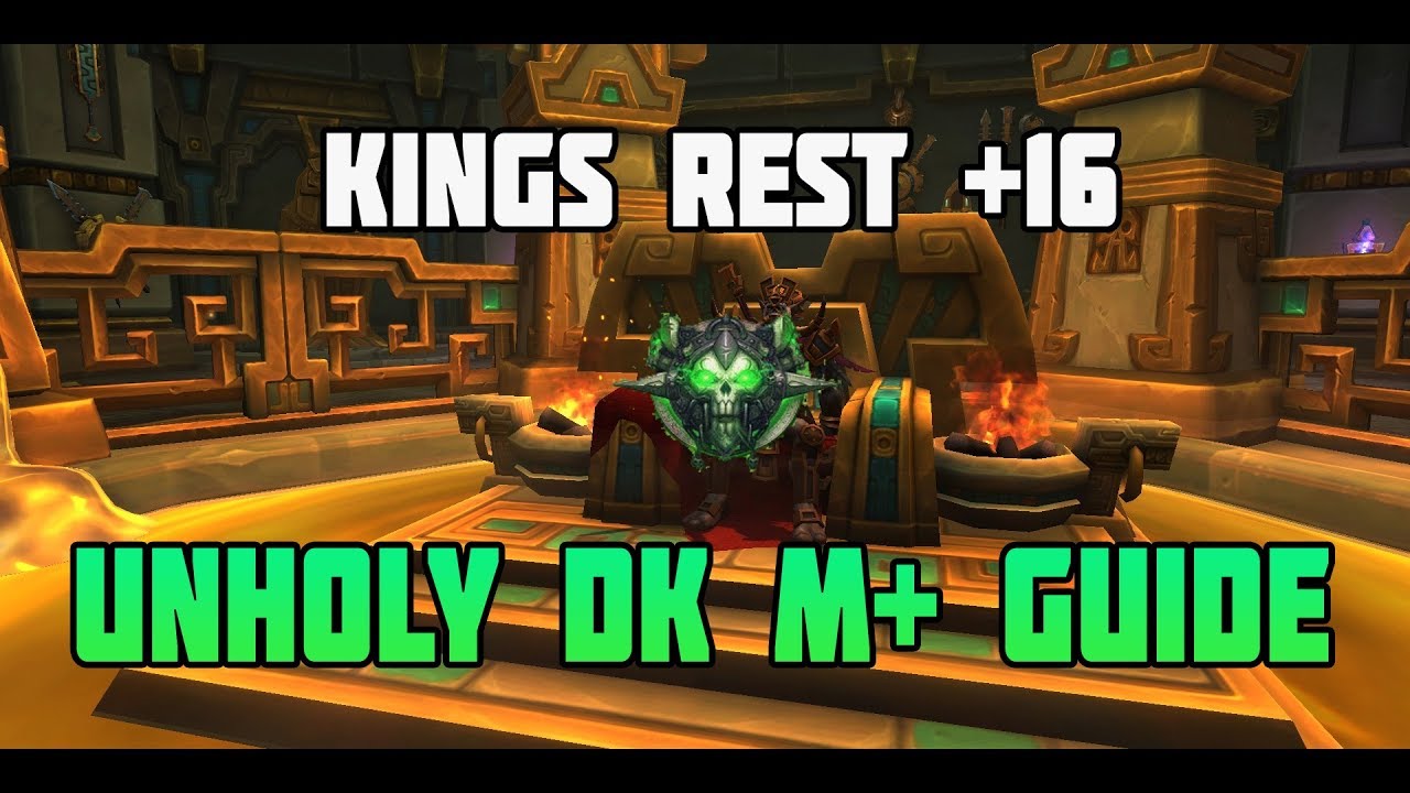 WoW Unholy DK Kings Rest +16 - Commentary/Guide - YouTube