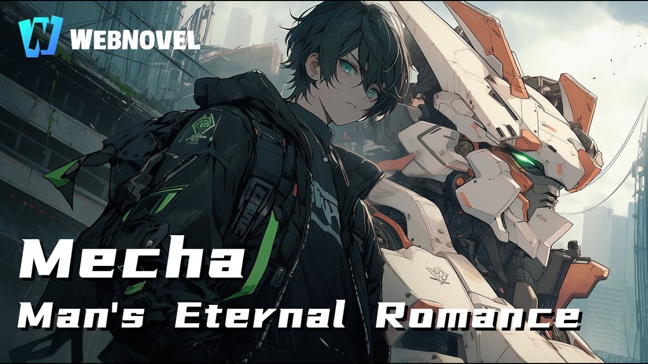 Mecha is a man’s eternal Romance | The Mech Touch Chapter 1-20 Recap ...