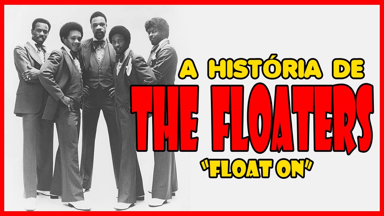 A HISTÓRIA DO "THE FLOATERS" (BIOGRAFIA) - YouTube