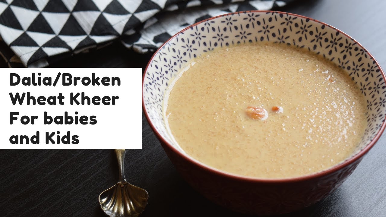 Dalia kheer recipe for 1+ Year Babies& Toddler| Broken Wheat Kheer ...