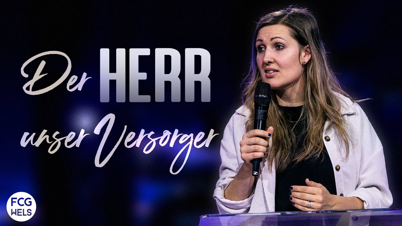 Der Herr, unser Versorger | Pastor Irene Lambert | FCG Wels - YouTube