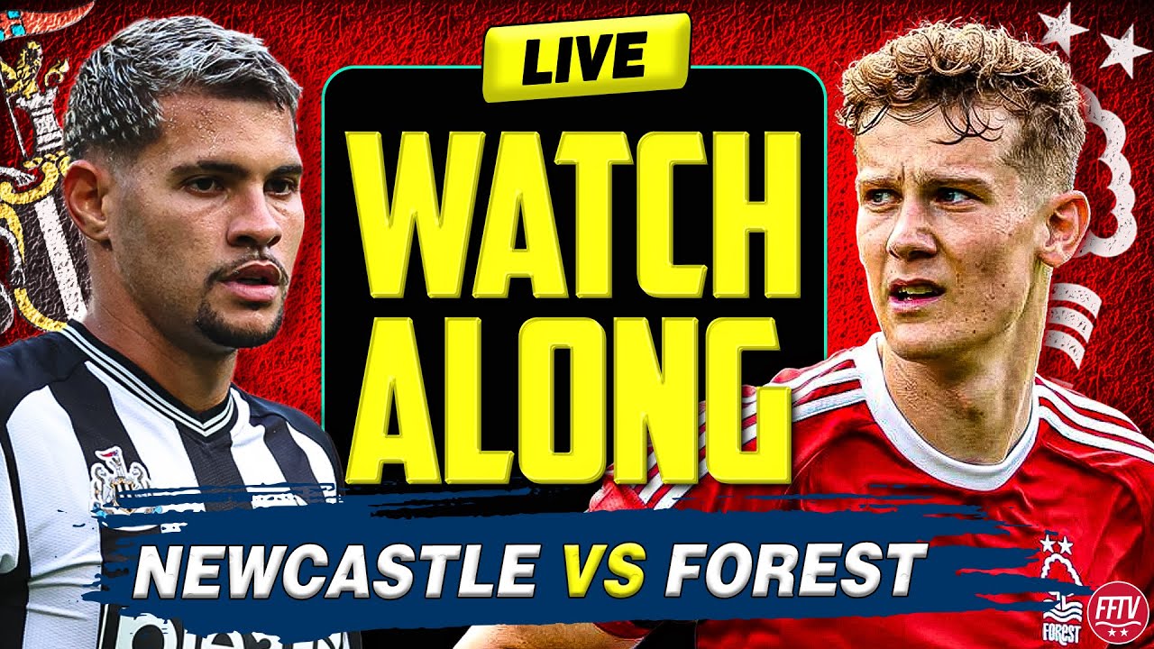 🔴 LIVE STREAM Newcastle United vs Nottingham Forest | Live Watch Along ...