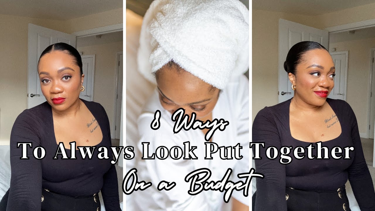 8 WAYS TO HELP YOU ENHANCE YOUR APPEARANCE | Look Put Together On A ...