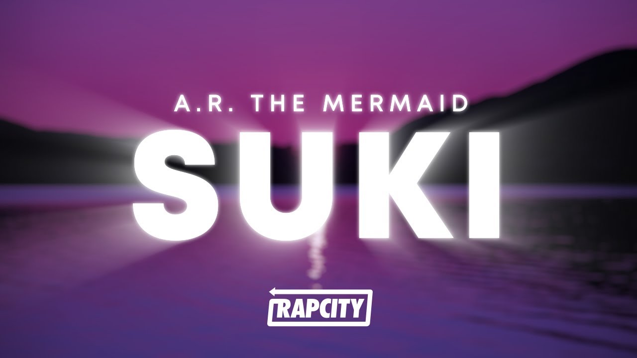 A.R. The Mermaid - Suki (Lyrics) - YouTube