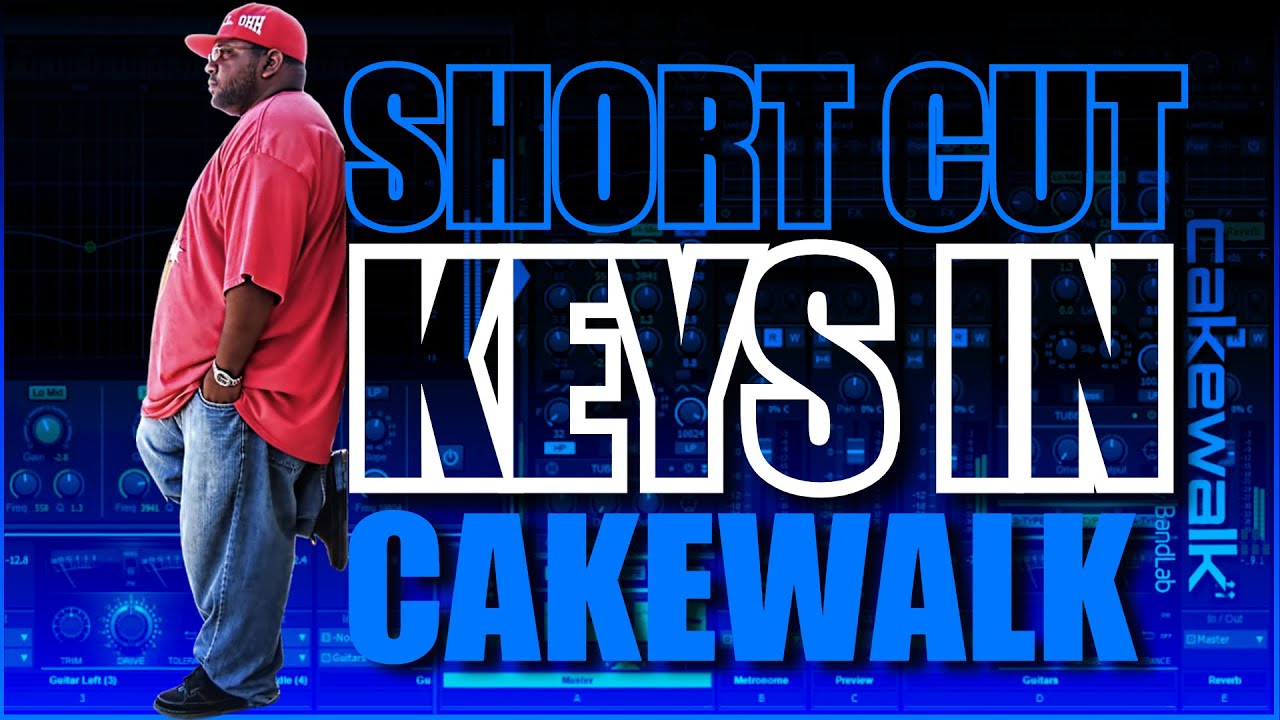 Short Cut Keys In Cakewalk by Bandlab | Tutorial - YouTube