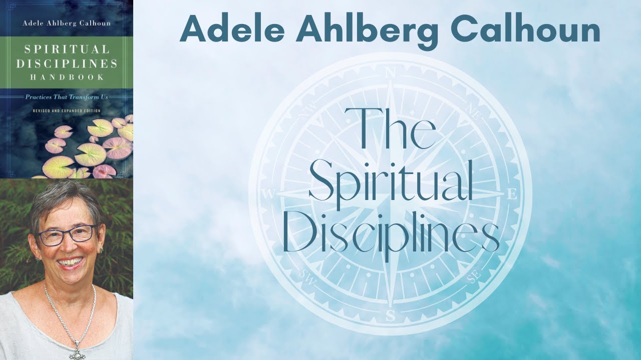 Episode 127: Adele Ahlberg Calhoun: The Spiritual Disciplines in a ...