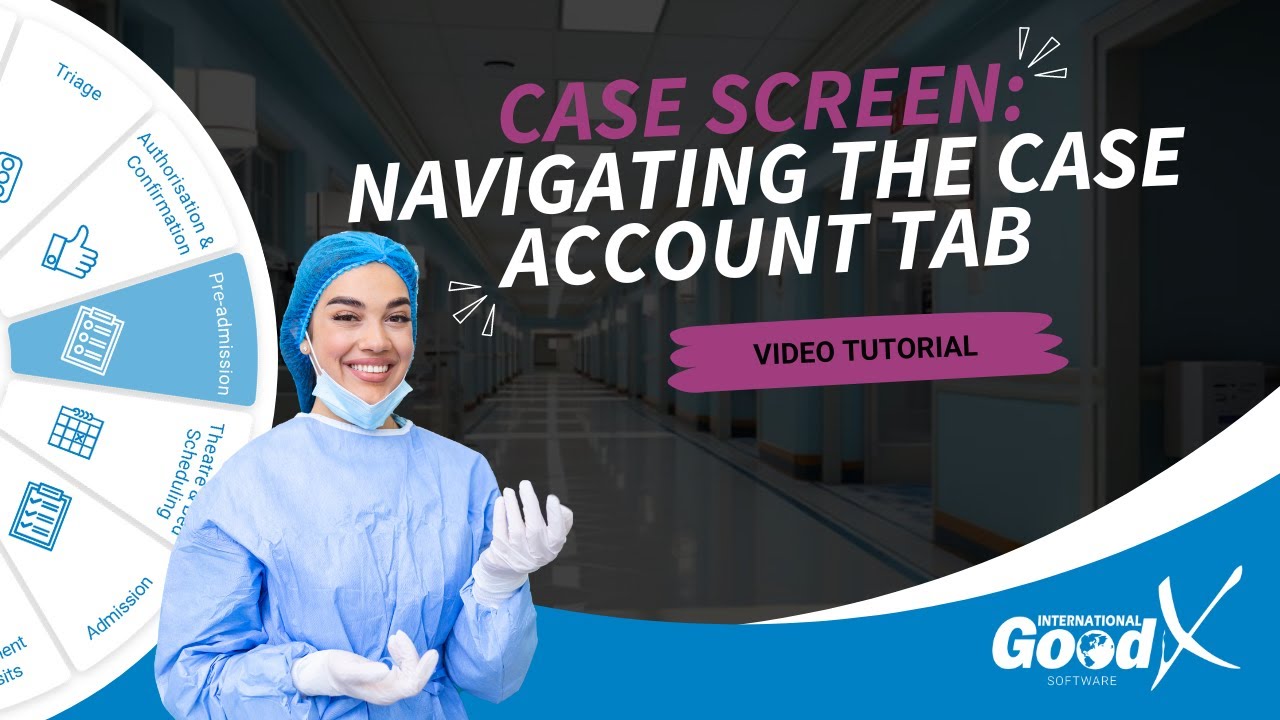 GoodX Web App - Case Screen: Navigating the Case Account Tab - YouTube