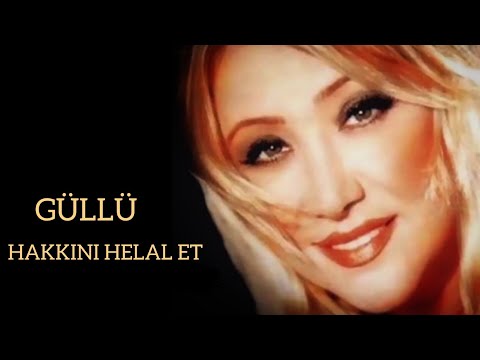Güllü - Hakkını Helal Et