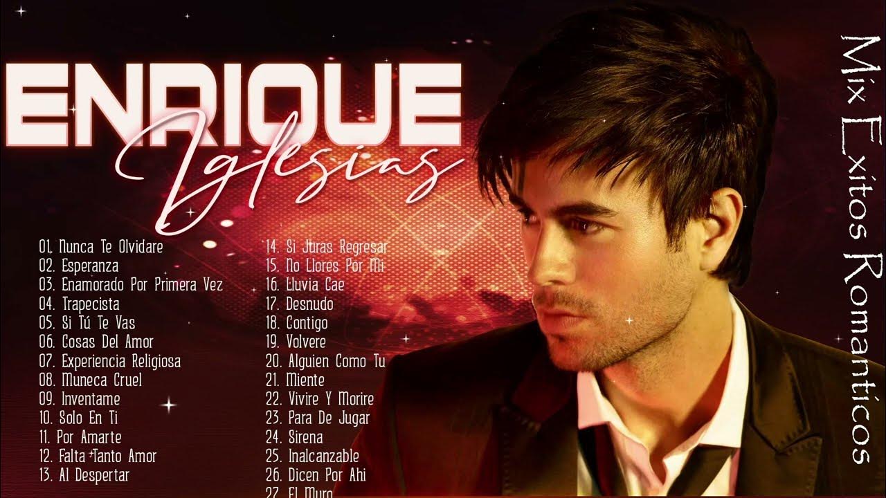 ENRIQUE IGLESIAS MIX EXITOS ROMANTICOS - YouTube