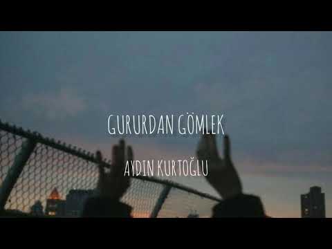 Aydın Kurtoğlu - Gururdan Gömlek