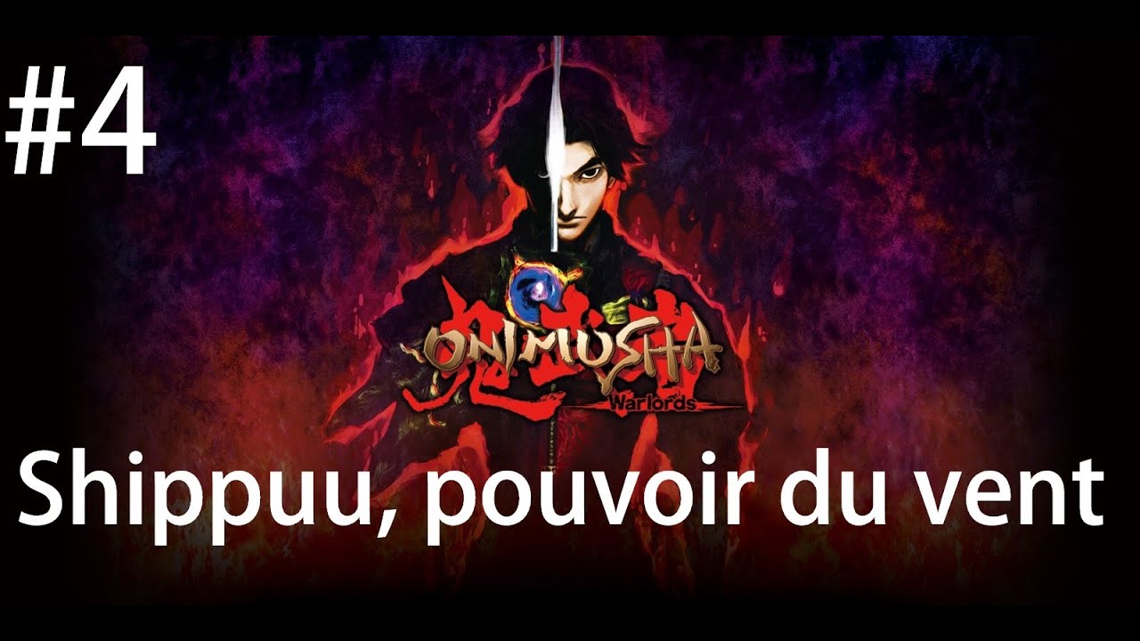Onimusha Warlords - Shippuu, pouvoir du vent - épisode 4 - YouTube