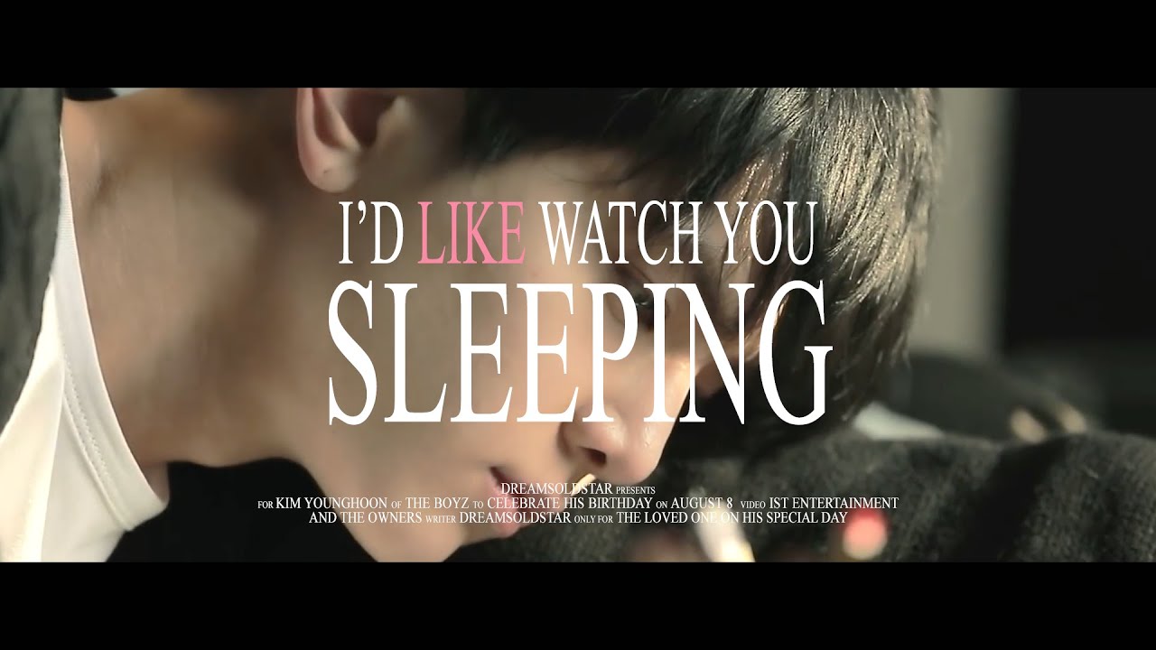 i'd like to watch you sleeping; #영훈 - YouTube