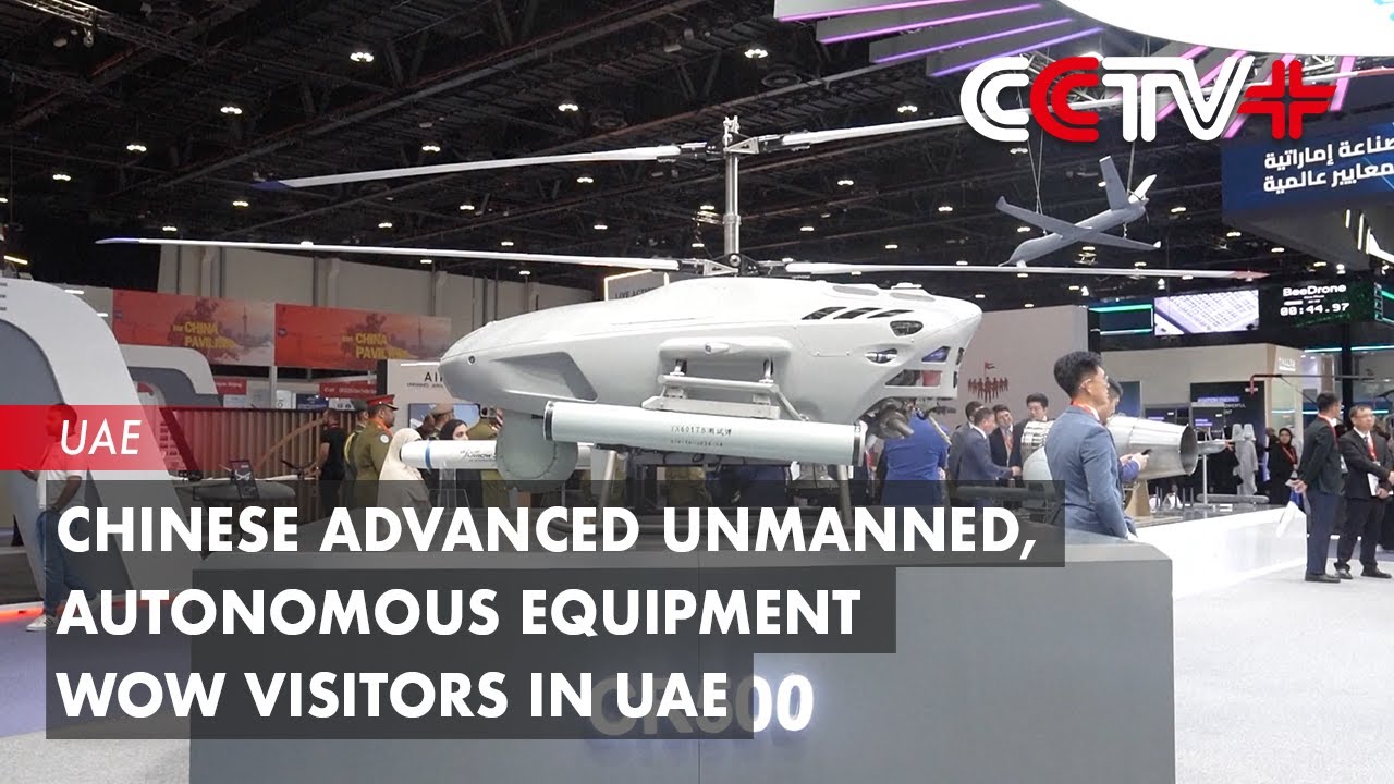 Chinese Advanced Unmanned, Autonomous Equipment Wow Visitors in UAE ...