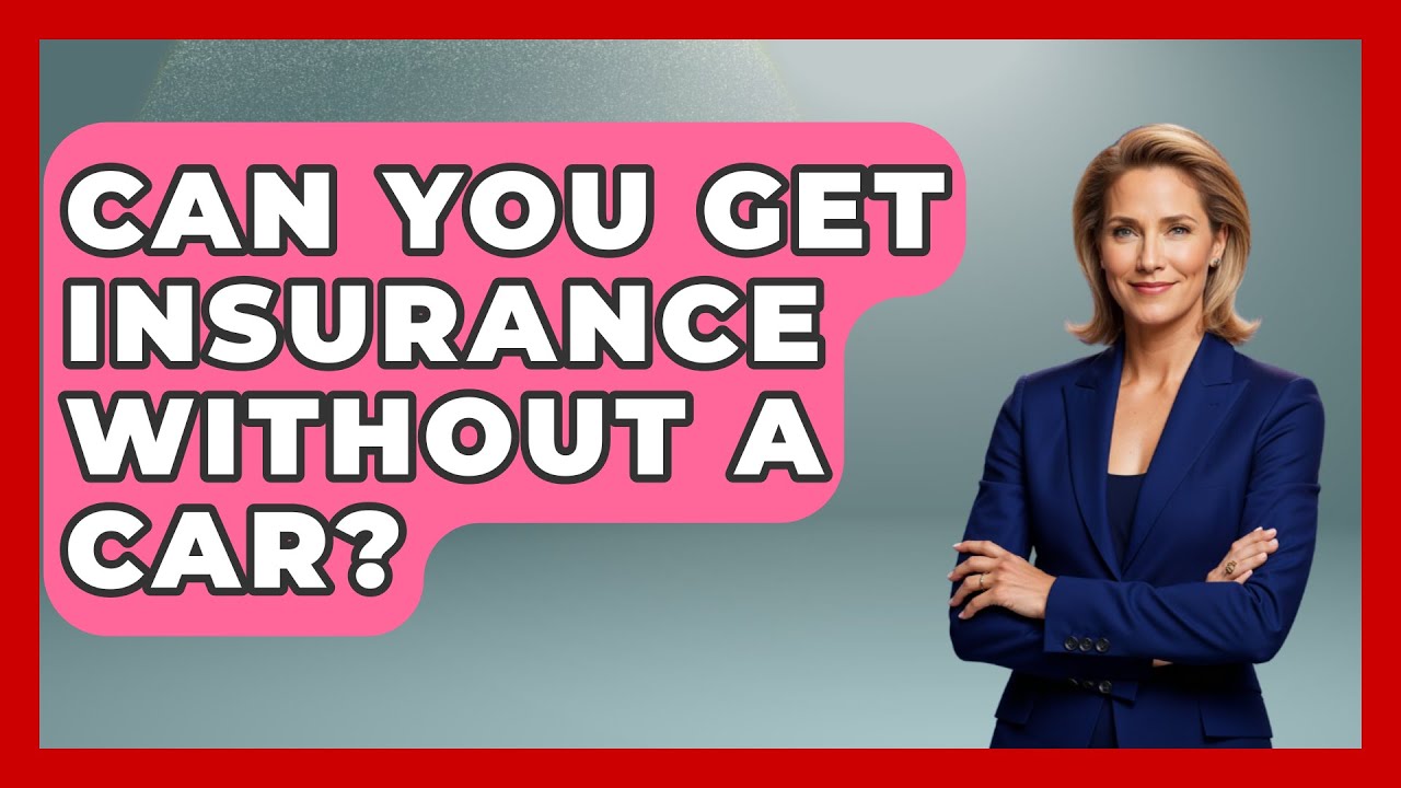 Can You Get Insurance Without A Car? - Car Performance Pros - YouTube