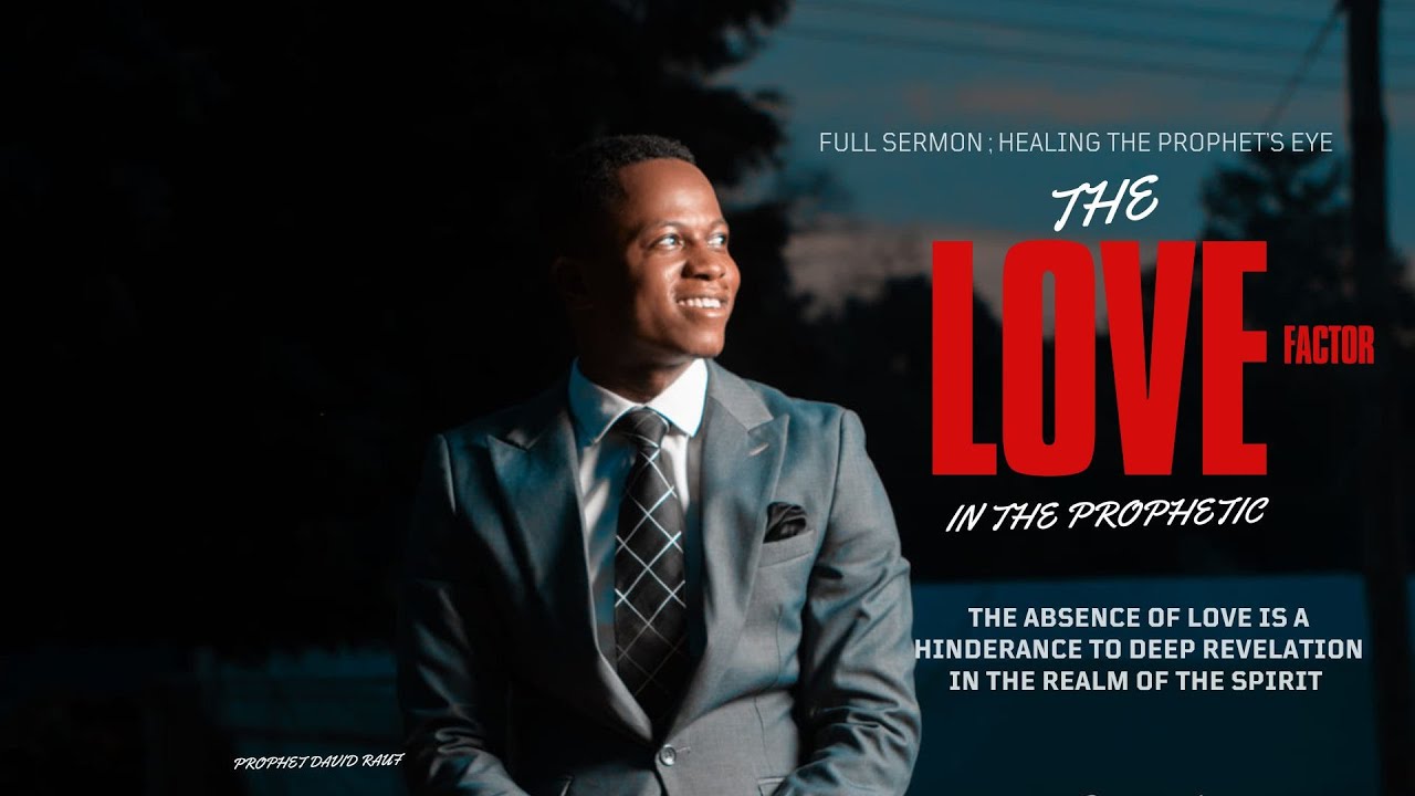 THE LOVE FACTOR IN OPENING THE PROPHETIC EYE || PROPHET DAVID RAUF ...