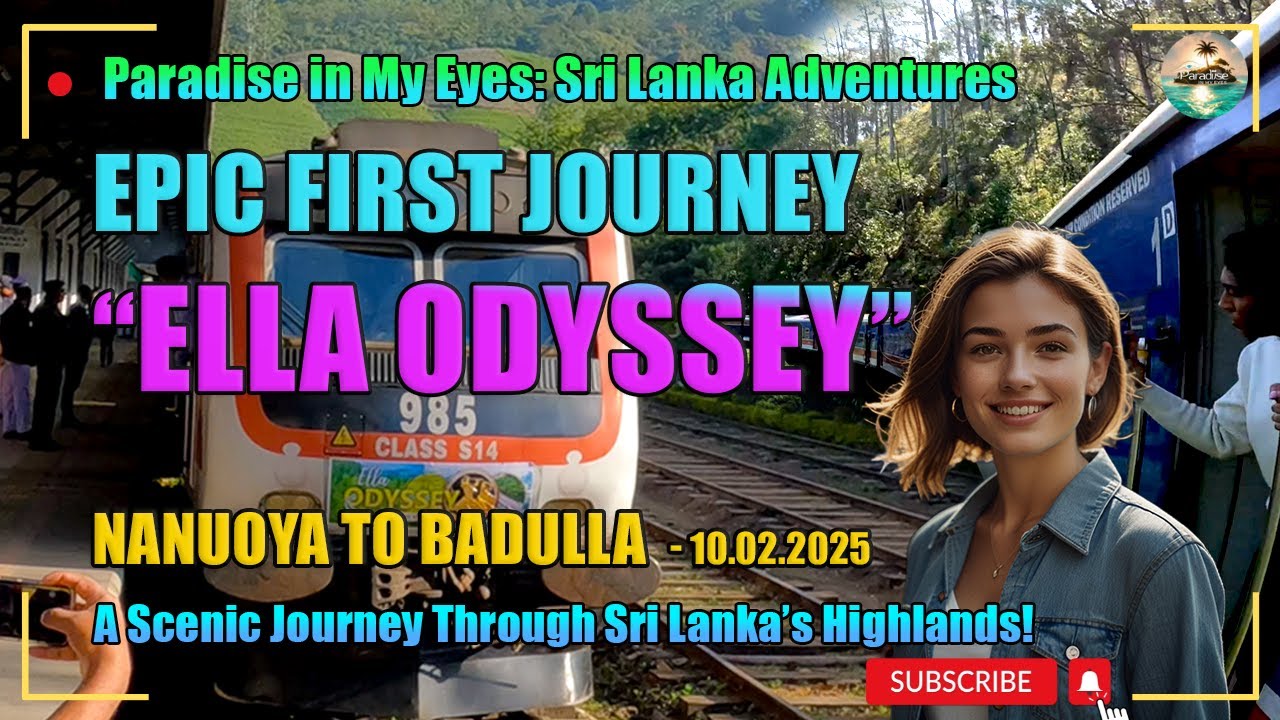 Ella Odyssey Train’s Historic First Journey | Nanu Oya to Badulla ...