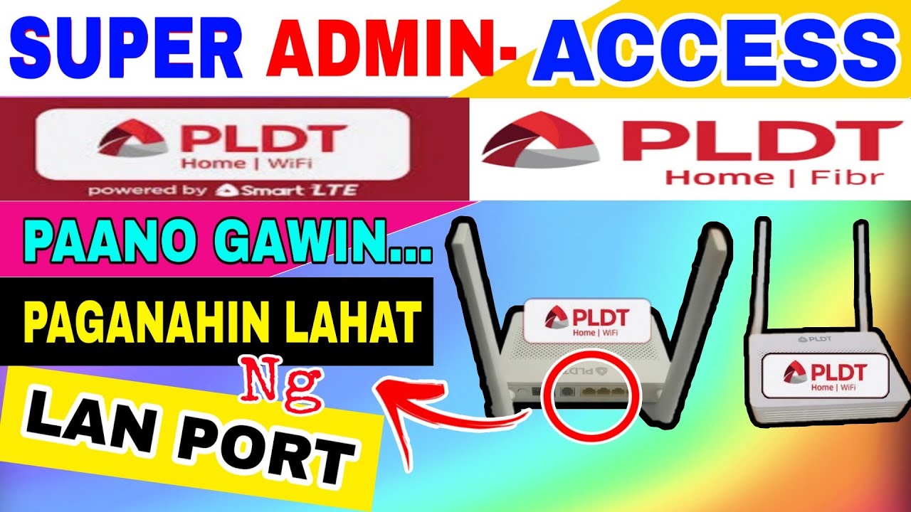 PLDTHOME FIBER PAANO PAGANAHIN LAHAT NG LAN PORT SA SUPER ADMIN ACCESS ...