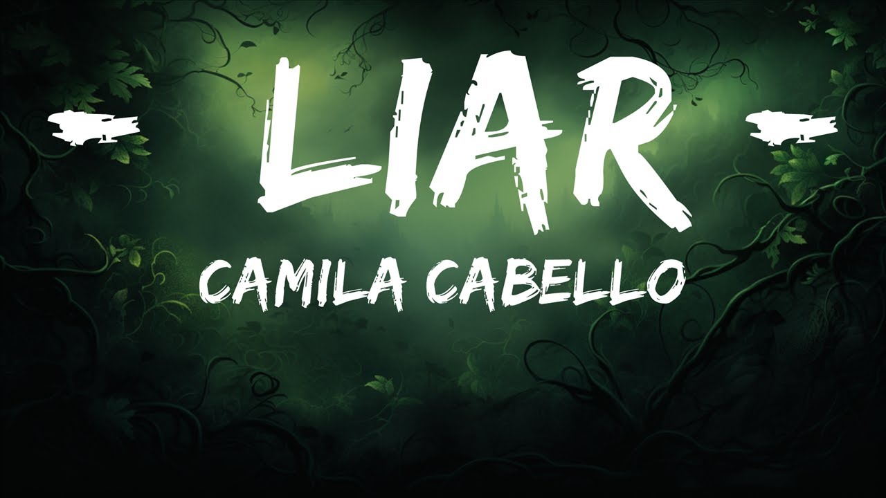 Camila Cabello - Liar (Lyrics) / 25 Min - YouTube