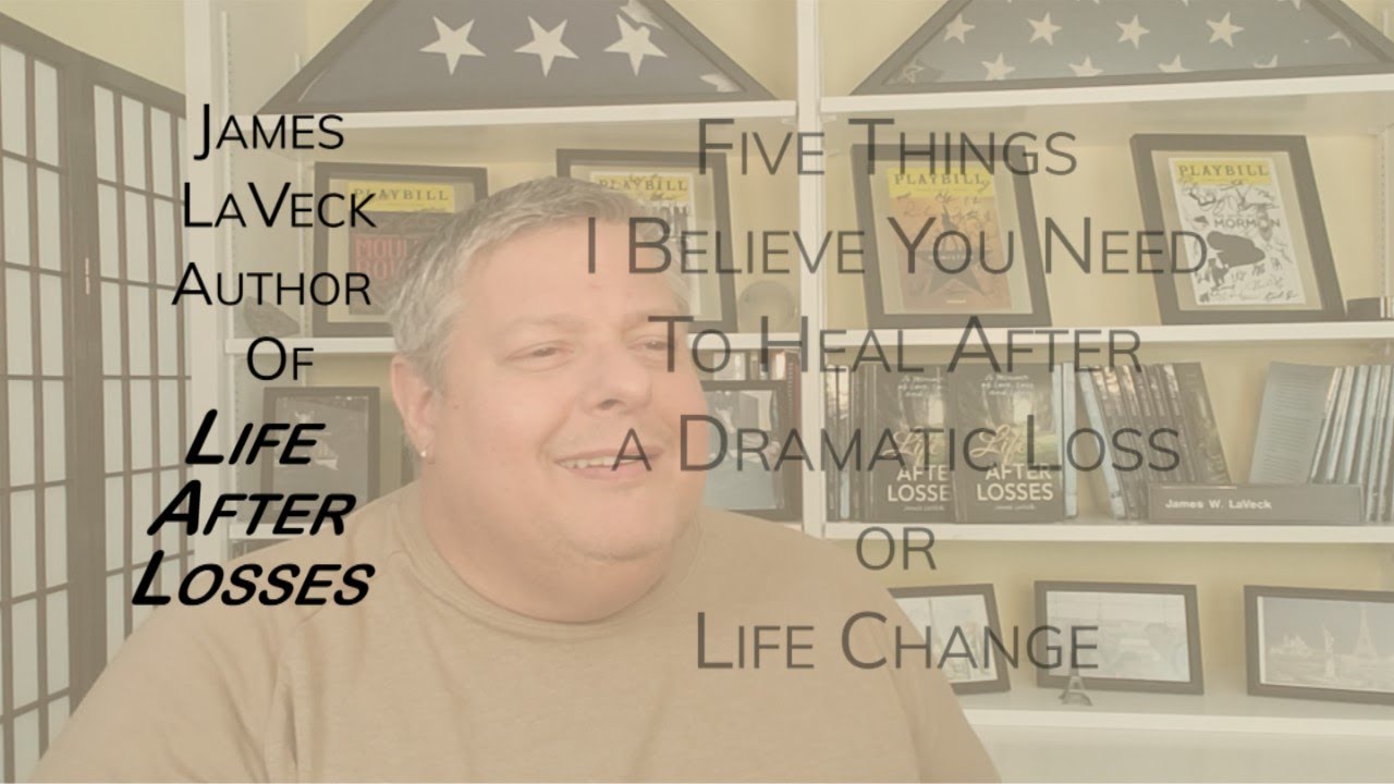 James LaVeck - 5 Things I Believe You Need to Heal After a Dramatic ...