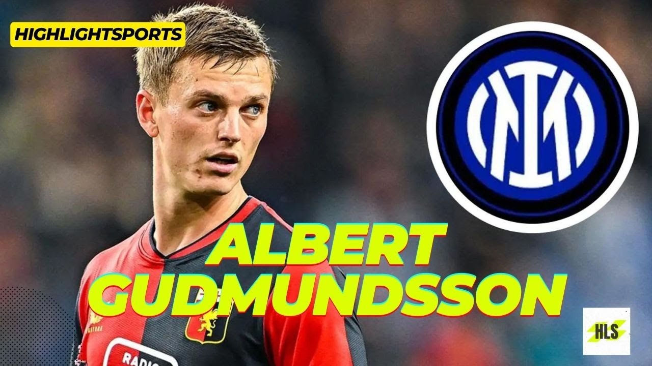ALBERT GUDMUNDSSON ALL’INTER | ALBERT GUDMUNDSSON SKILLS & HIGHLIGHTS ...
