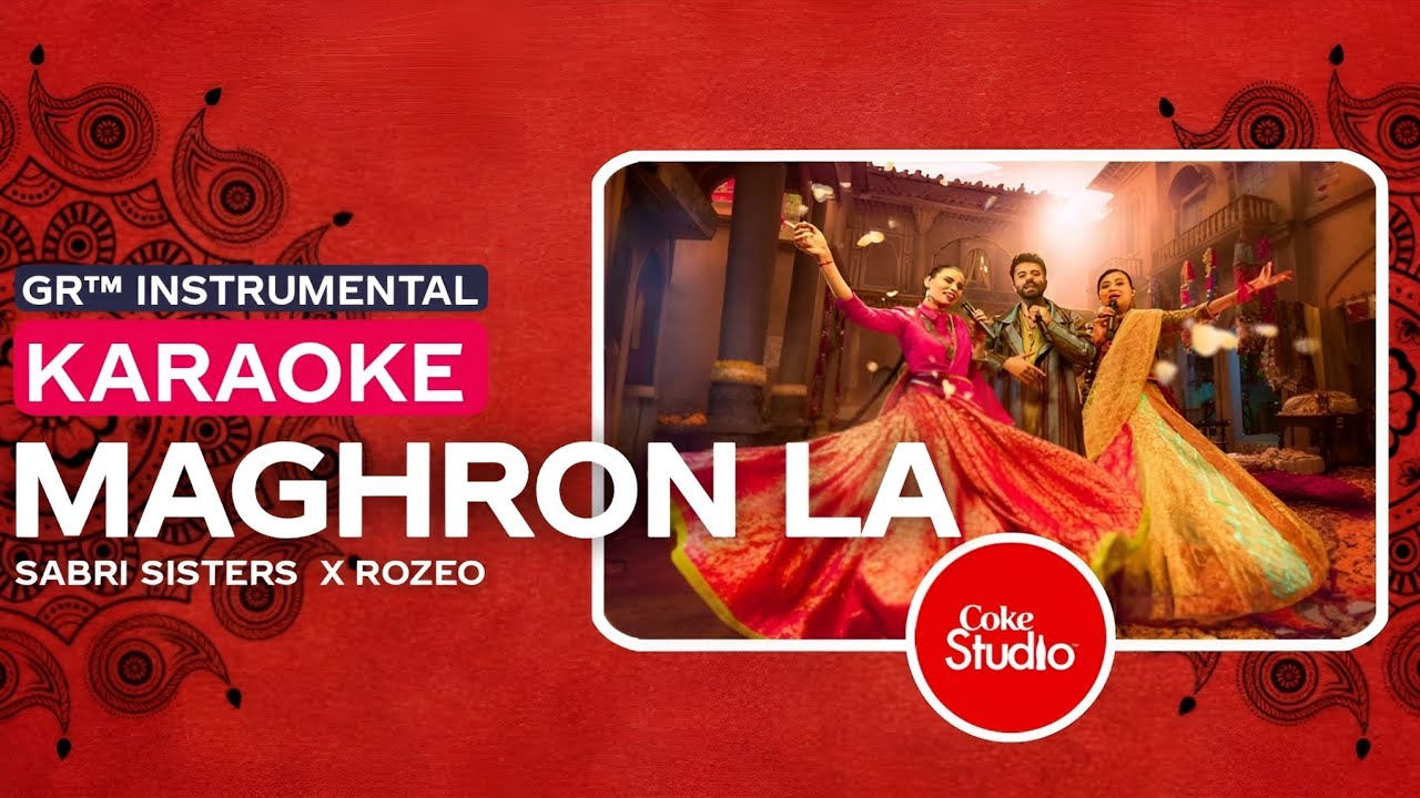 Maghron La | Clean HD Karaoke | Coke Studio Pakistan | Sabri Sisters X ...