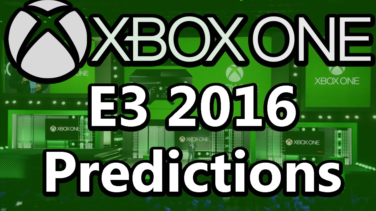 Top 10 Xbox E3 2016 Predictions - YouTube