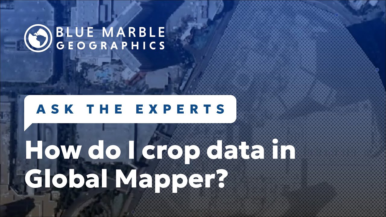 Ask The Experts: How do I crop data in Global Mapper? - YouTube