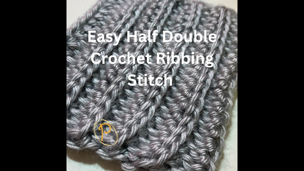 Easy Half Double Crochet Ribbing Stitch Tutorial - YouTube
