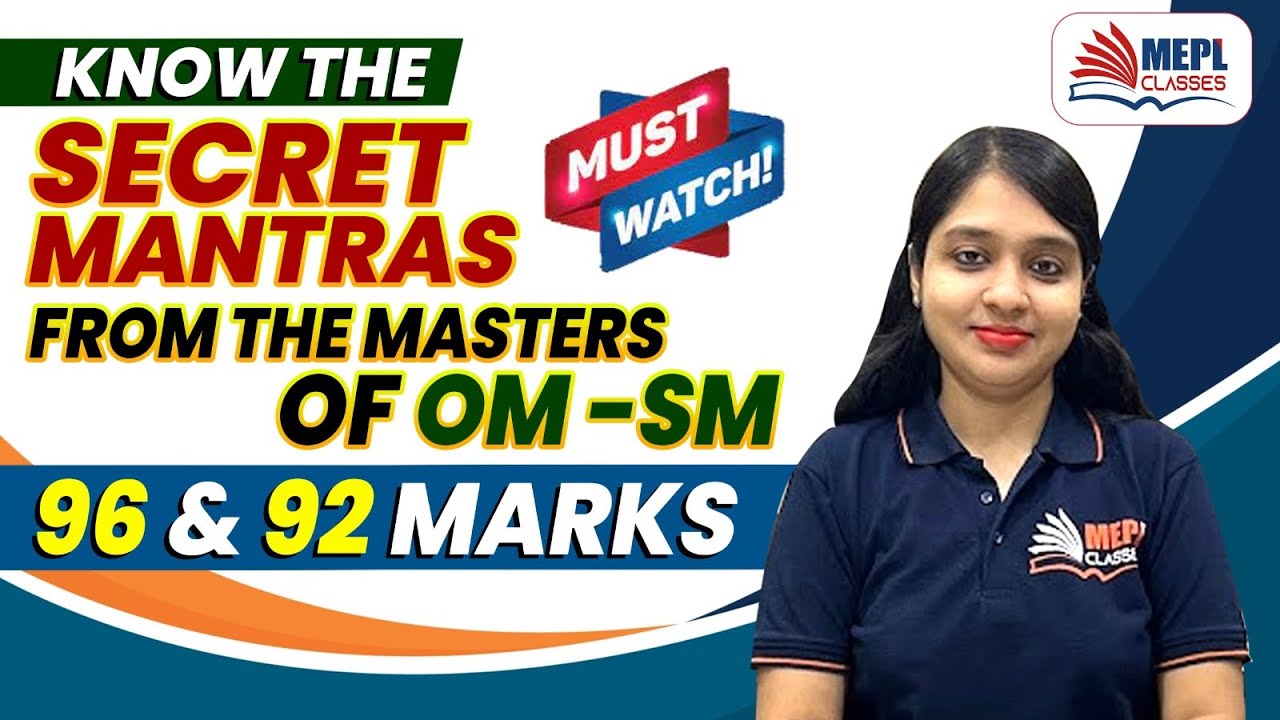 Know The Secret Mantras Of 🎯 Scoring 96 & 92 Marks in OM-SM | MEPL ...