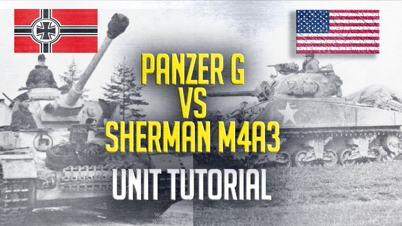 Units - Sherman M4A3 vs Panzer G - YouTube