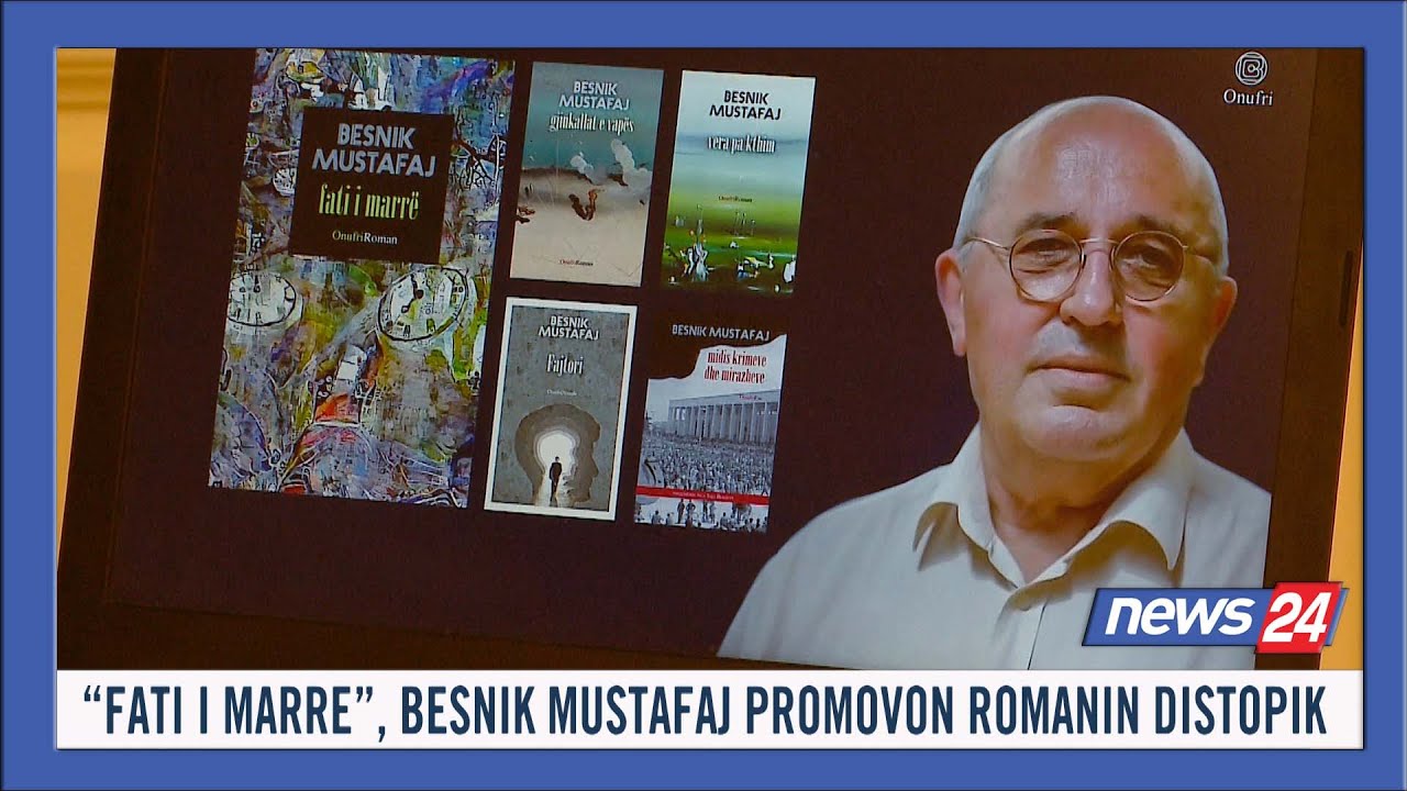 "Fati i marrë", Besnik Mustafaj me roman distopik për Shqipërinë e viti ...