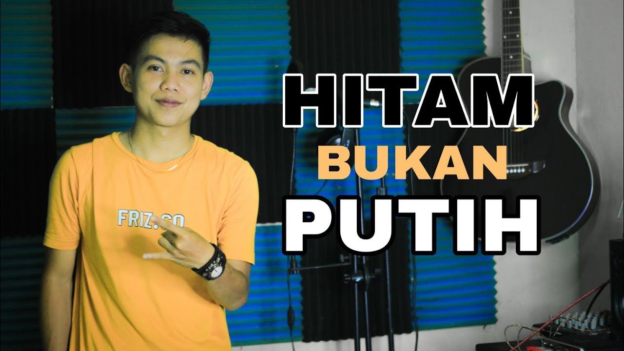 HITAM BUKAN PUTIH COVER BY YOSEP PRATAMA - YouTube