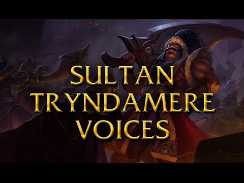 LoL Voices - Sultan Tryndamere - Turkish unique lines