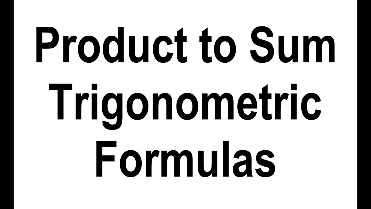 Product to Sum Trigonometric Formulas - YouTube