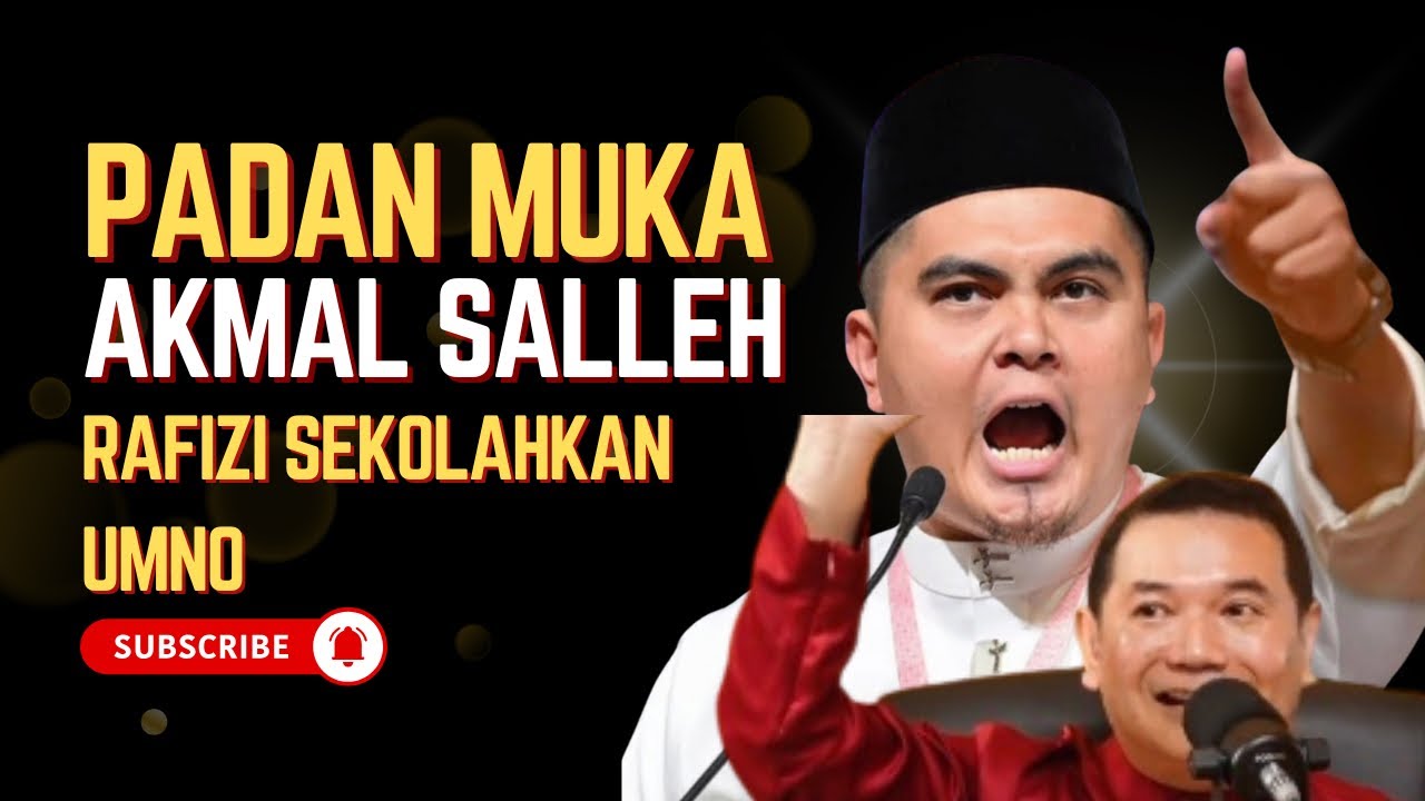 PADAN MUKA AKMAL SALLEH!! KALI INI RAFIZI PULA SEKOLAHKAN UMNO - YouTube