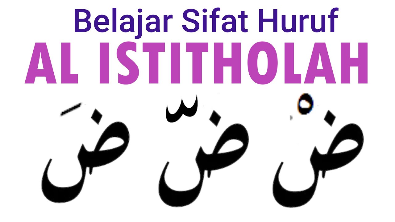 sifat huruf hijaiyah ISTITHALAH dan kesalahan mengucapkan huruf dhad ...