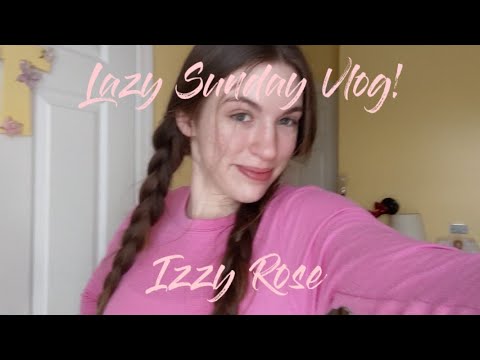 Lazy Sunday Vlog! | Izzy Rose - YouTube