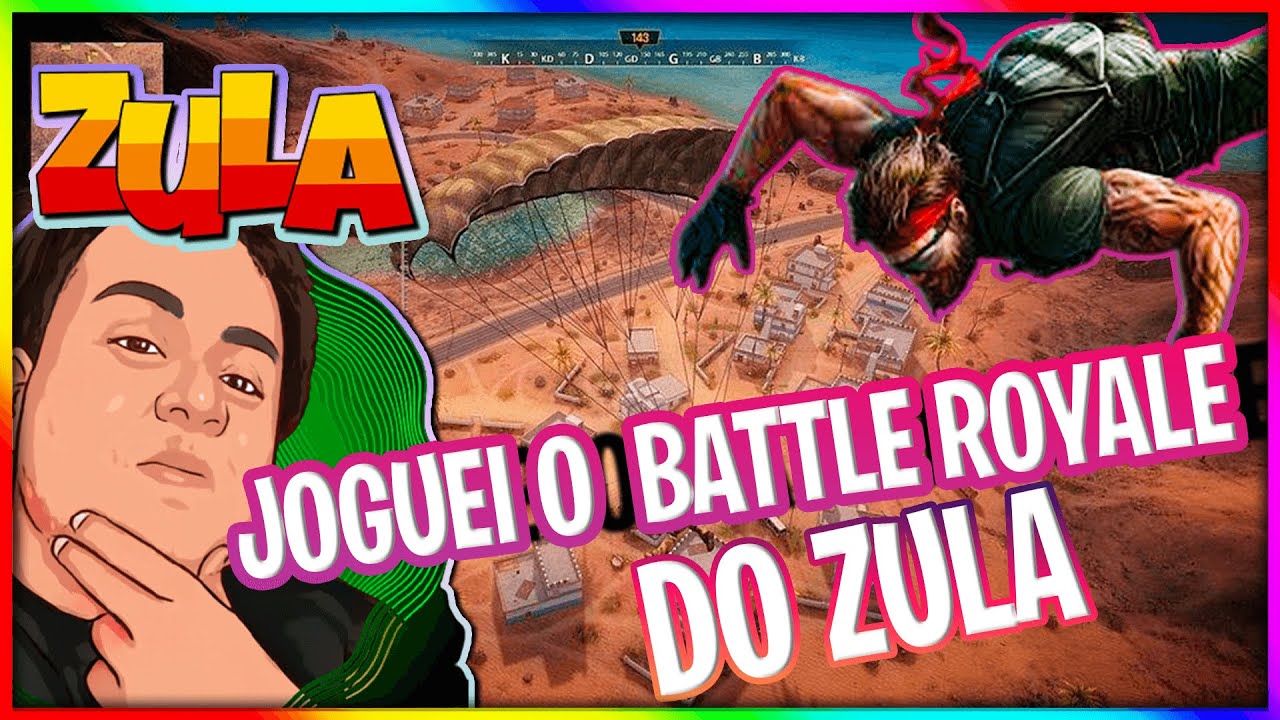 JOGUEI ZULA BATTLE ROYALE - SERA QUE VENCI ESSA GUERRA? - TOP DE MAIS ...
