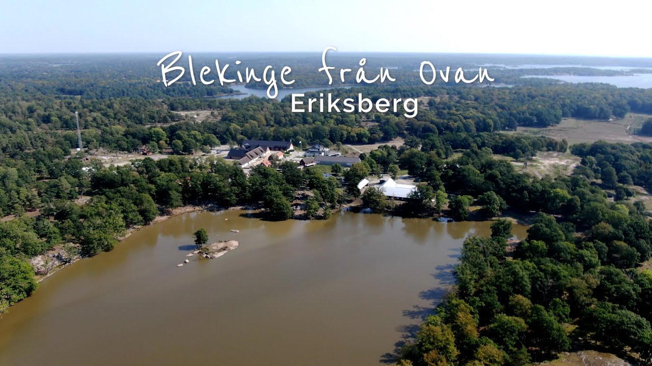 ERIKSBERG - Blekinge från ovan. En drönarfilmserie om kultur & natur ...